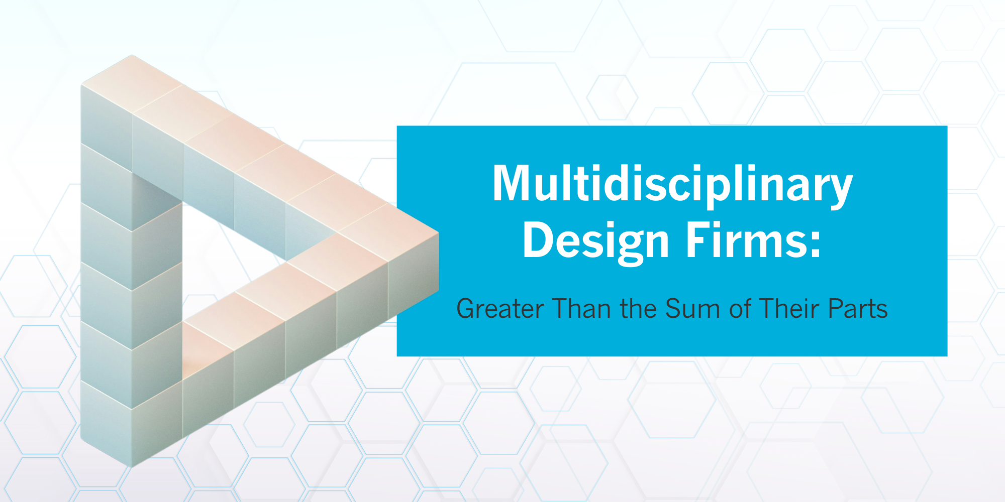 Multidisciplinary Design Firms: Greater than the Sum of Their Parts - daed.com